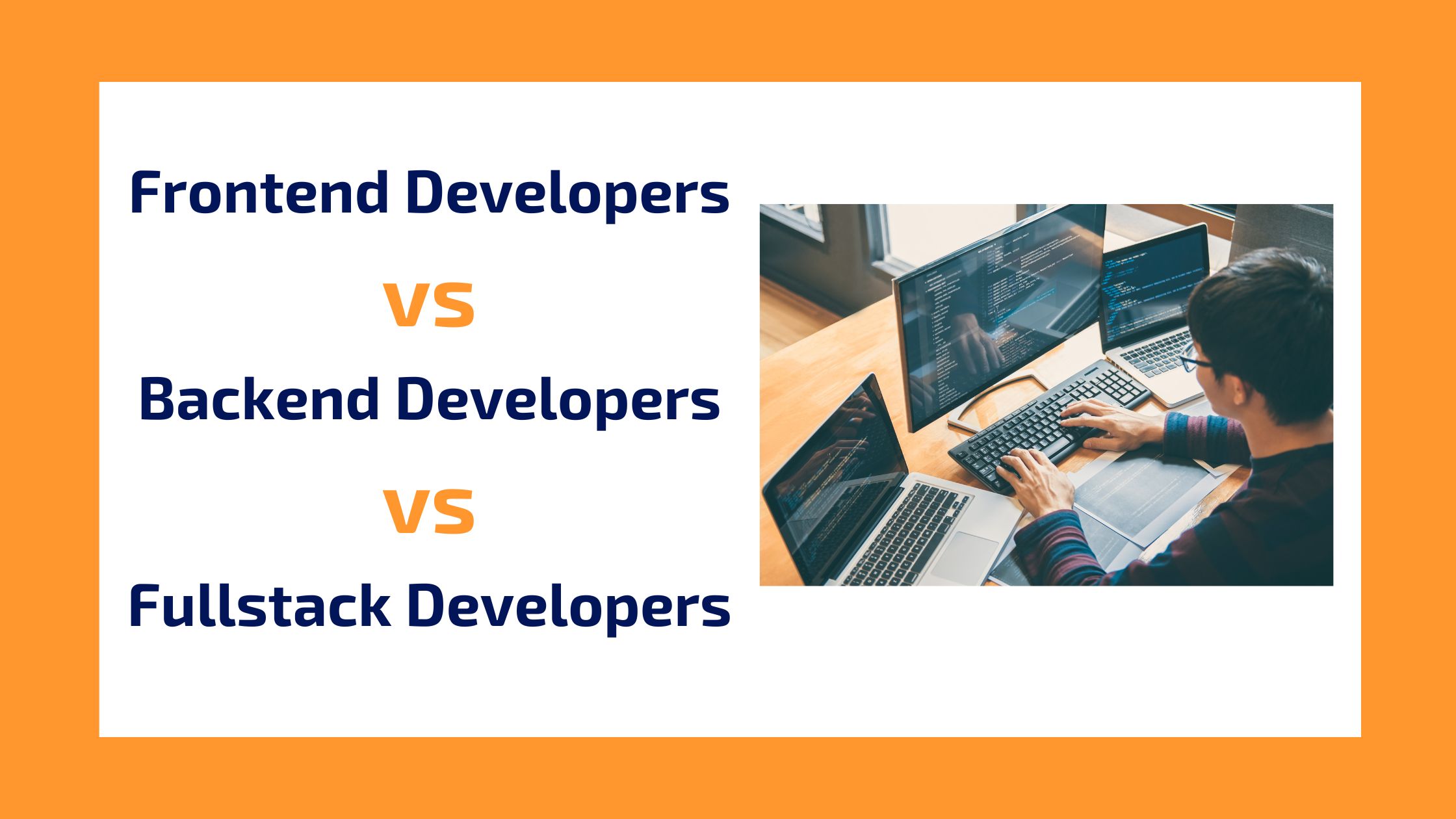 Frontend vs Backend vs Fullstack Developers: All You Need to Know